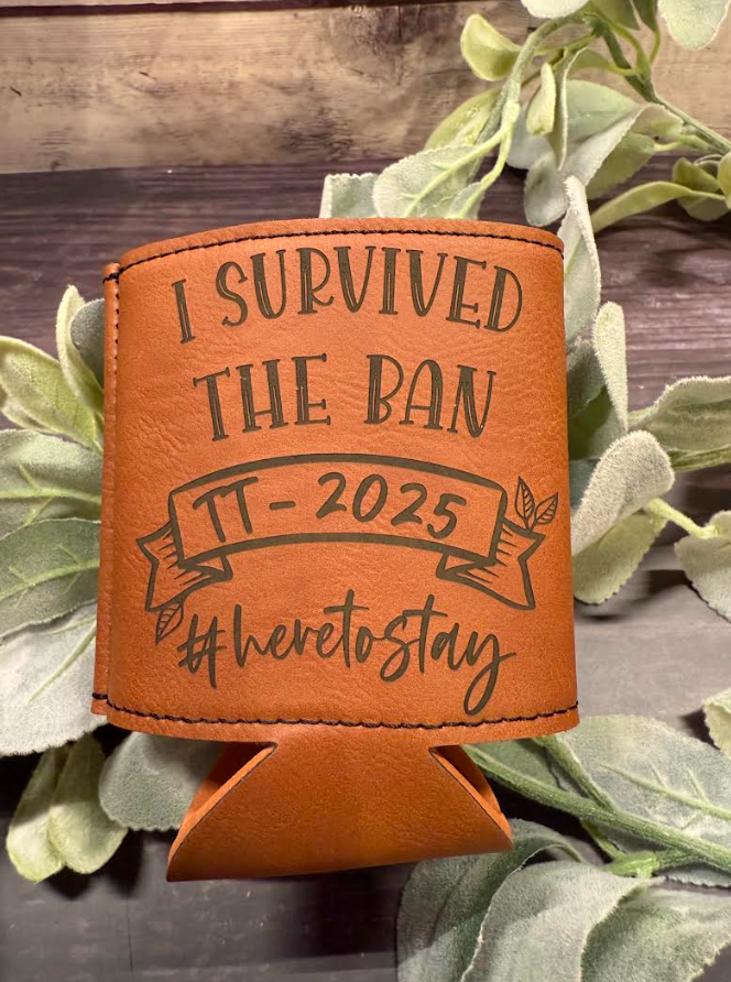I Survived TikTok Ban 2025 Leather Can Koozie – Stolan Acres